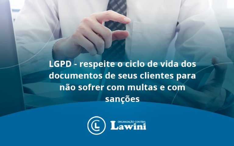 LGPD - respeite o ciclo de vida dos documentos de seus clientes para ...